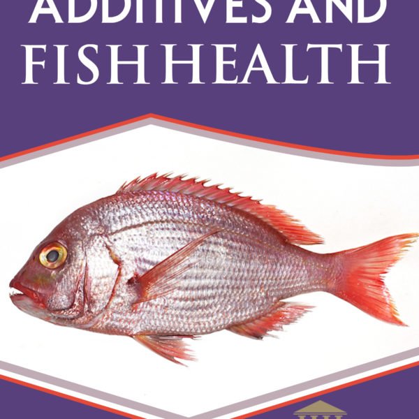 Dietary Nutrients, Additives and Fish Health – Excelic Press