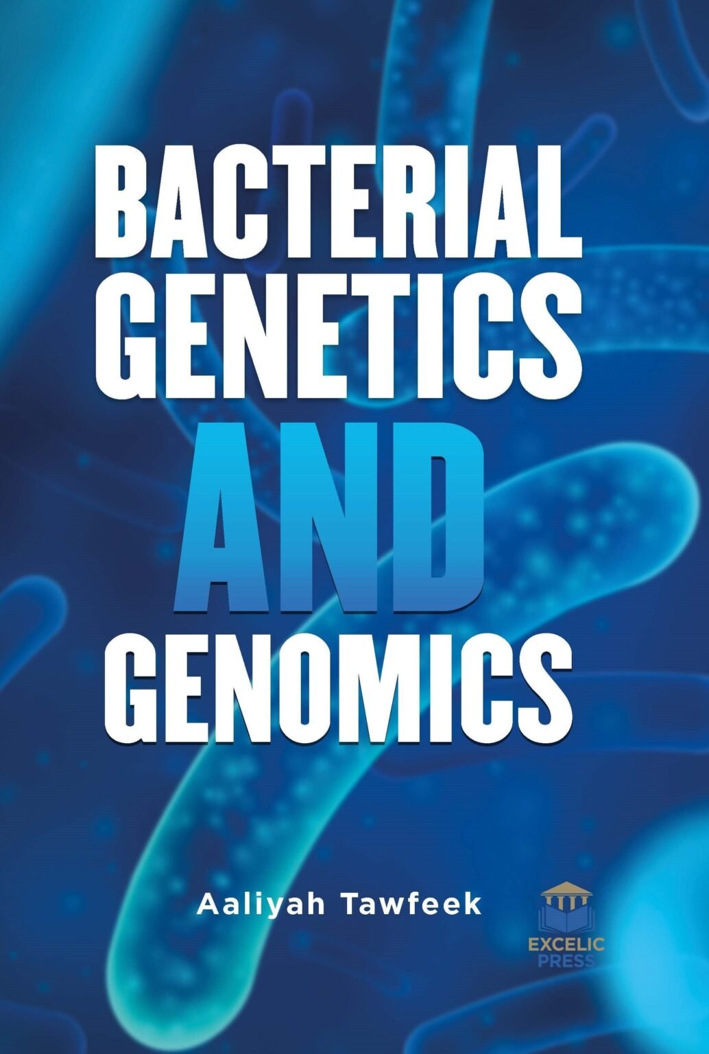 Bacterial Genetics and Genomics – Excelic Press