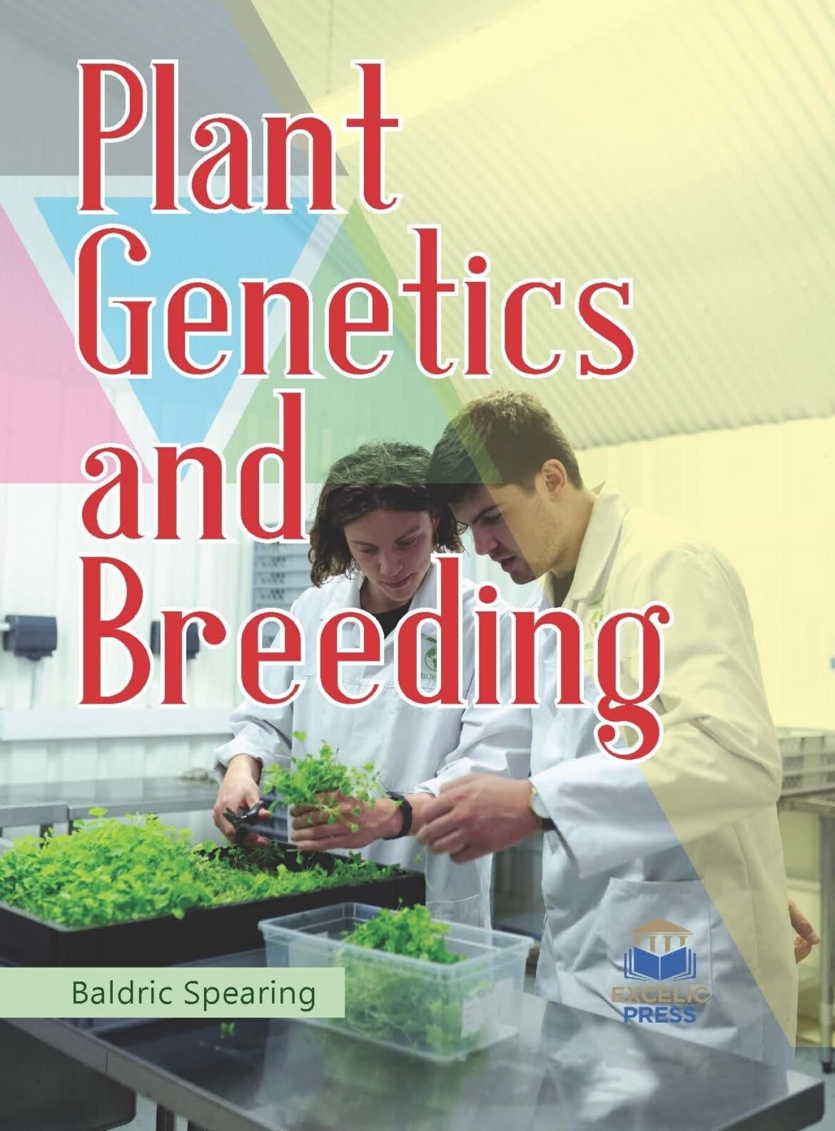Plant Genetics and Breeding – Excelic Press